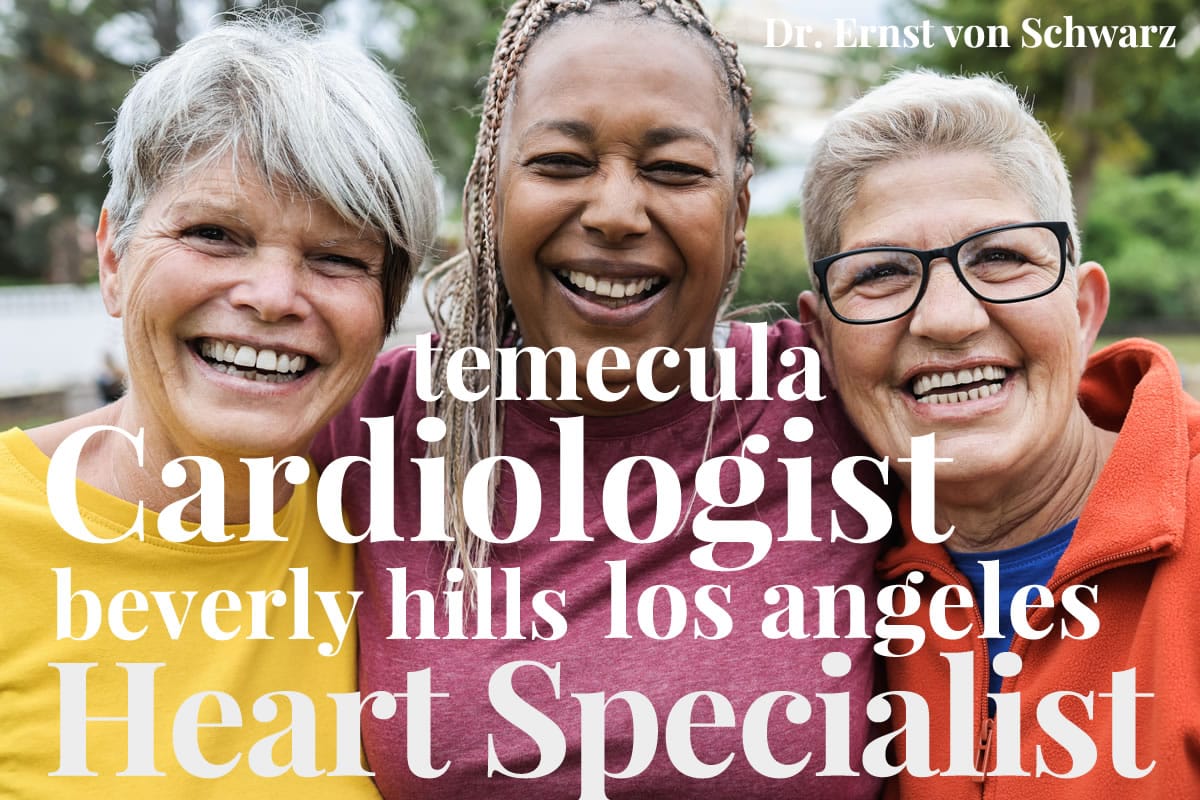 Cardiologist Los Angeles, Culver City, Temecula - Dr. Ernst von Schwarz